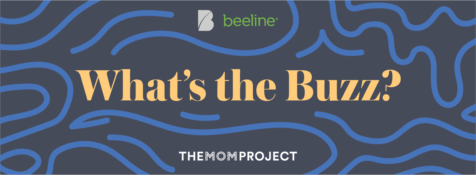 The Mom Project and Beeline are Creating a Buzz